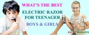 BEST ELECTRIC RAZOR FOR TEENAGER