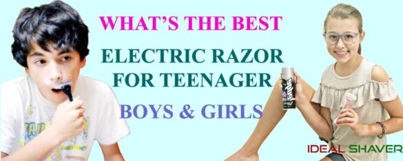 BEST ELECTRIC RAZOR FOR TEENAGER